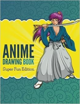 Anime Drawing Book: Super Fun Edition by Speedy Publishing LLC (2015-02 ...