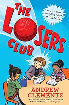 The Losers Club Book Review and Ratings by Kids - Andrew Clements