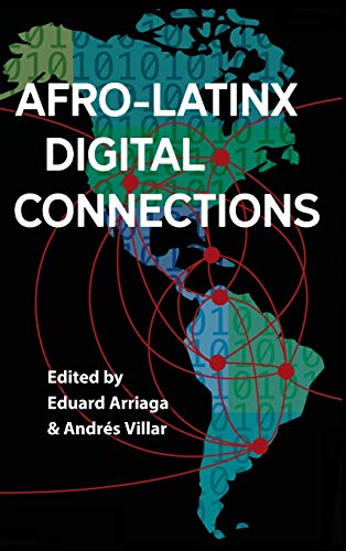 Afro-Latinx Digital Connections (Reframing Media, Technology, and ...