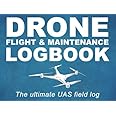 Drone Flight & Maintenance Logbook: The ultimate UAS field log: Together, Drone: 9781717513182 ...