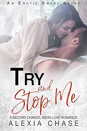 Amazon.com: Try and Stop Me: A Second Chance, Insta-Love Romance: An Erotic Short Story (A ...