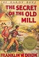 The Secret of the Old Mill (Hardy Boys, Book 3): Franklin W. Dixon ...