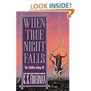 When True Night Falls: The Coldfire Trilogy #2: C.S. Friedman ...