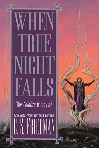 When True Night Falls: The Coldfire Trilogy #2: Friedman, C.S ...