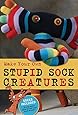 Make Your Own Stupid Sock Creatures: Lark Books: 9781600594403: Amazon ...