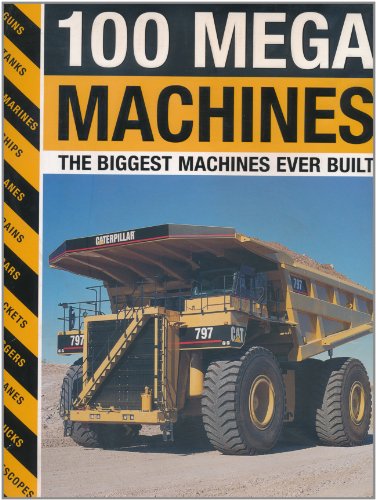 100 Mega Machines: The Biggest Machines Ever Built: Richard Gunn ...