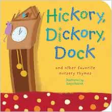 Hickory, Dickory, Dock: and other favorite nursery rhymes: Tiger Tales ...