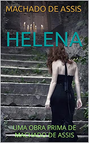 HELENA: UMA OBRA PRIMA DE MACHADO DE ASSIS - eBook, Resumo, Ler Online ...