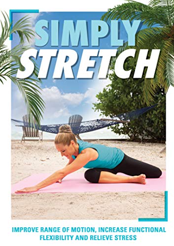 Simply Stretch DVD: Improve Range of Motion, Increase Functional ...