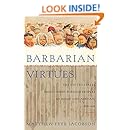 Barbarian Virtues: The United States Encounters Foreign Peoples at Home ...