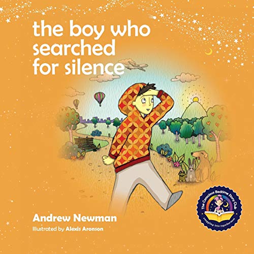 The Boy Who Searched For Silence: Helping Young Children Find Silence ...