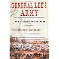 General Lee's Army: From Victory to Collapse: Glatthaar, Joseph ...
