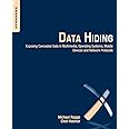 Data Hiding: Exposing Concealed Data in Multimedia, Operating Systems, Mobile Devices and ...