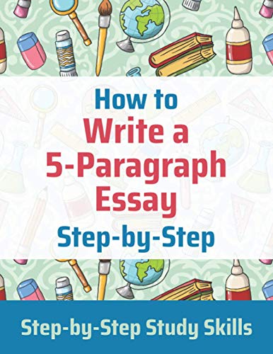 How To Write A 5 Paragraph Essay Step by Step Step by Step Study 