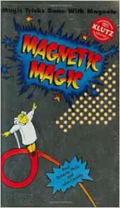 Magnetic Magic: Magic Tricks Done With Magnets: Cassidy, John, Doherty ...