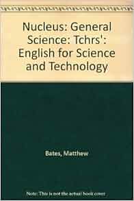 Nucleus: General Science: English for Science and Technology, Teacher's ...