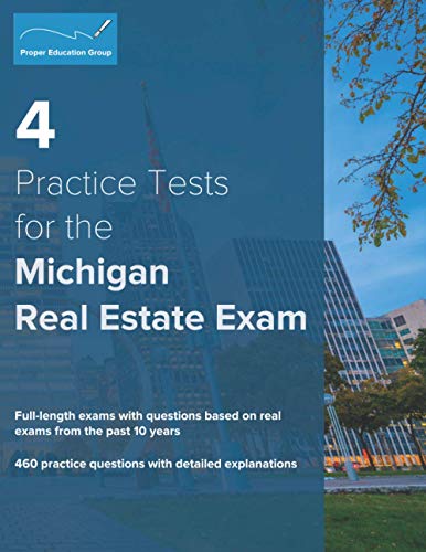4 Practice Tests for the Michigan Real Estate Exam: 460 Practice ...
