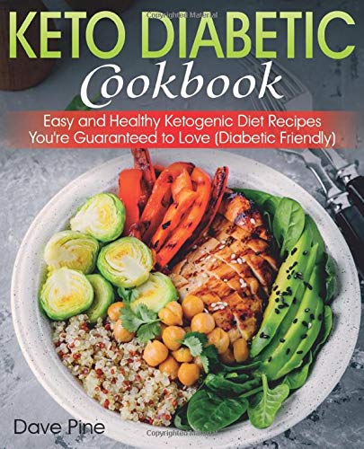 Keto Diabetic Cookbook Easy And Healthy Ketogenic Diet Recipes You re 