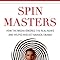 Spin Masters: How the Media Ignored the Real News and Helped Reelect ...