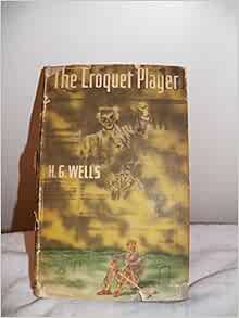 The Croquet Player: H. G. Wells, Clifton Line: Amazon.com: Books