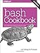 bash Cookbook: Solutions and Examples for bash Users (Cookbooks (O'Reilly)): Carl Albing Ph. D ...