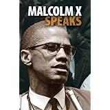 Malcolm X Speaks: Selected Speeches and Statements: Malcolm X, George ...