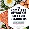 The Complete Ketogenic Diet for Beginners: Your Essential Guide to Living the Keto Lifestyle ...