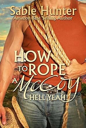 How to Rope a McCoy: Hell Yeah! - Kindle edition by Sable Hunter, The ...
