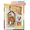Vision Box Idea Book: Mixed Media Projects for Crafting the Life of ...