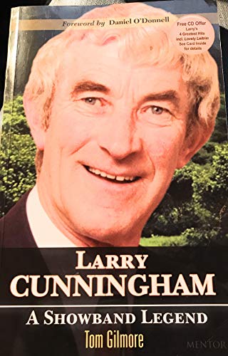 Larry Cunningham: A Showband Legend: Tom Gilmore: 9781906623395: Amazon ...