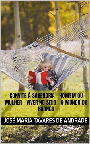 CONVITE À SABEDORIA - HOMEM OU MULHER - VIVER NO SÍTIO - O MUNDO DO BRANCO - eBook, Resumo, Ler ...