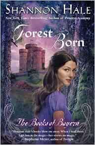 Amazon.com: Forest Born (Books of Bayern): Hale, Shannon: Books