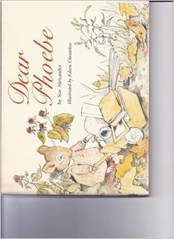 Dear Phoebe: Sue Alexander: 9780316031325: Amazon.com: Books