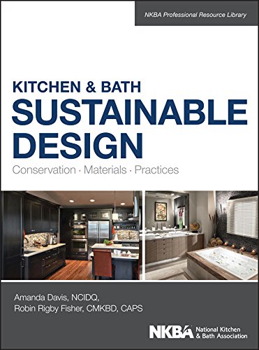 Kitchen & Bath Sustainable Design: Conservation, Materials, Practices ...