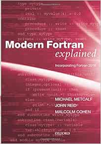 Modern Fortran Explained: Incorporating Fortran 2018 (Numerical Mathematics and Scientific ...
