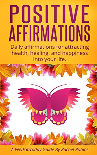 Positive Affirmations: Daily affirmations for attracting health ...
