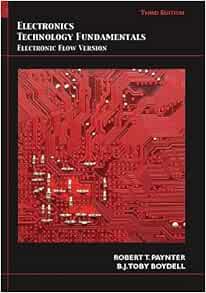 Electronics Technology Fundamentals: Conventional Flow Version: Paynter ...