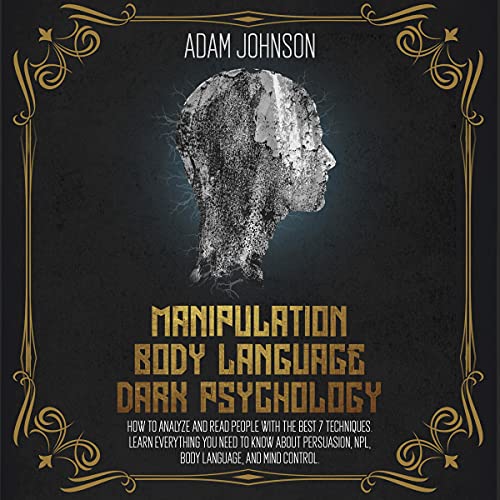 Manipulation, Body Language, Dark Psychology: How to Analyze and Read ...
