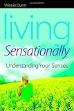 Living Sensationally: Understanding Your Senses: Amazon.co.uk: Winnie ...