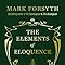 The Elements of Eloquence: How to Turn the Perfect English Phrase ...