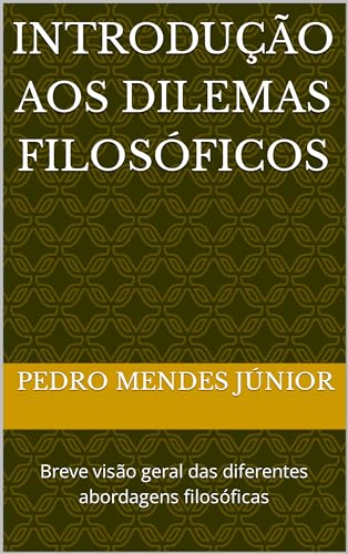 Introdução aos Dilemas Filosóficos : Breve visão geral das diferentes ...