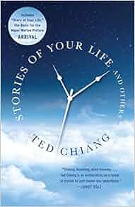 Stories of Your Life and Others: Ted Chiang: 9781101972120: Amazon.com ...