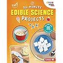 30-Minute Edible Science Projects (30-Minute Makers): Anna Leigh ...