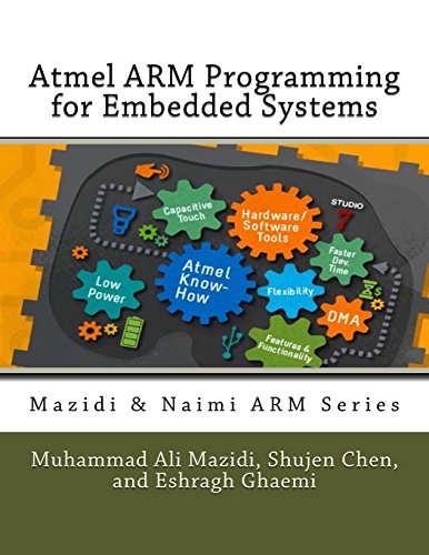 Atmel ARM Programming for Embedded Systems (Mazidi & Naimi ARM): Mazidi ...