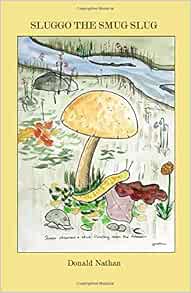 Amazon.com: Sluggo the Smug Slug (9781089949763): Nathan, Donald: Books