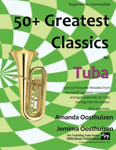 Amazon.com: 50+ Greatest Classics for Tuba: Instantly recognisable ...