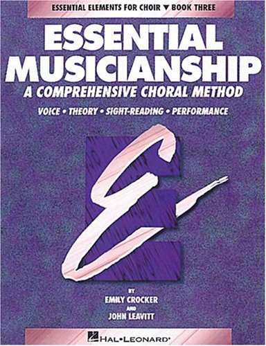 Essential Musicianship: A Comprehensive Choral Method: Voice / Theory ...