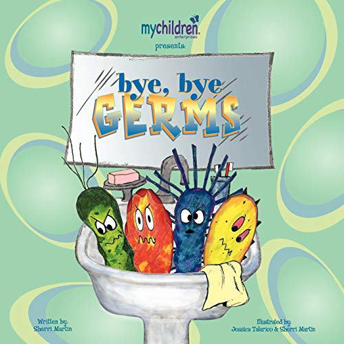 Bye-Bye, Germs: Martin, Sherri: 9781466913974: Amazon.com: Books