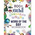 6th Grade Word of The Day 800+ Spelling Words Workbook: Sixth Grade ...
