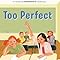 Too Perfect: Trudy Ludwig, Lisa Fields: 9781582462585: Amazon.com: Books